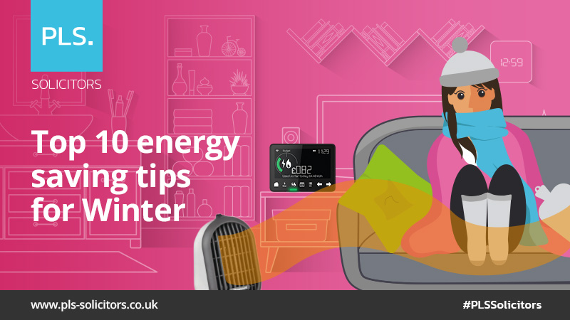 10 energy-saving tips for winter - PLS Solicitors 24 October 2022