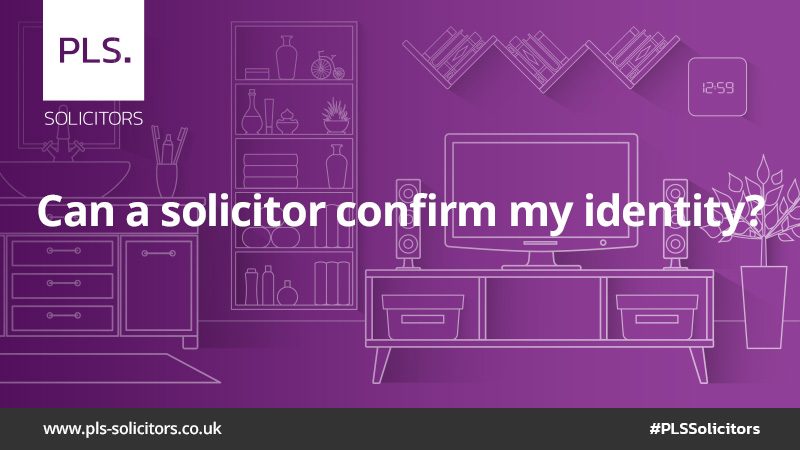Can a solicitor confirm my identity? - PLS Solicitors