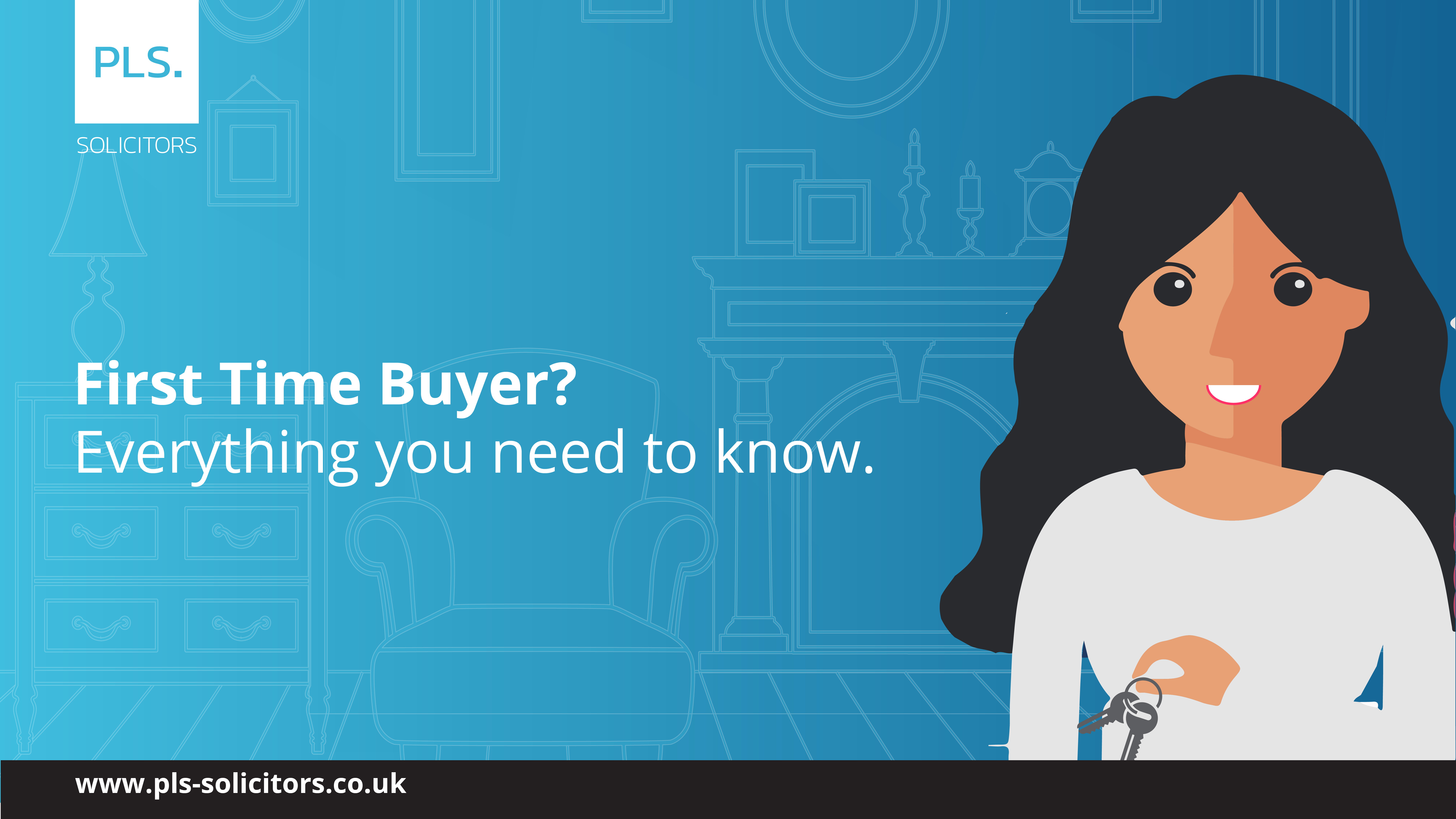 A First-Time Buyer's Guide to Purchasing Property. - PLS Solicitors 16 ...