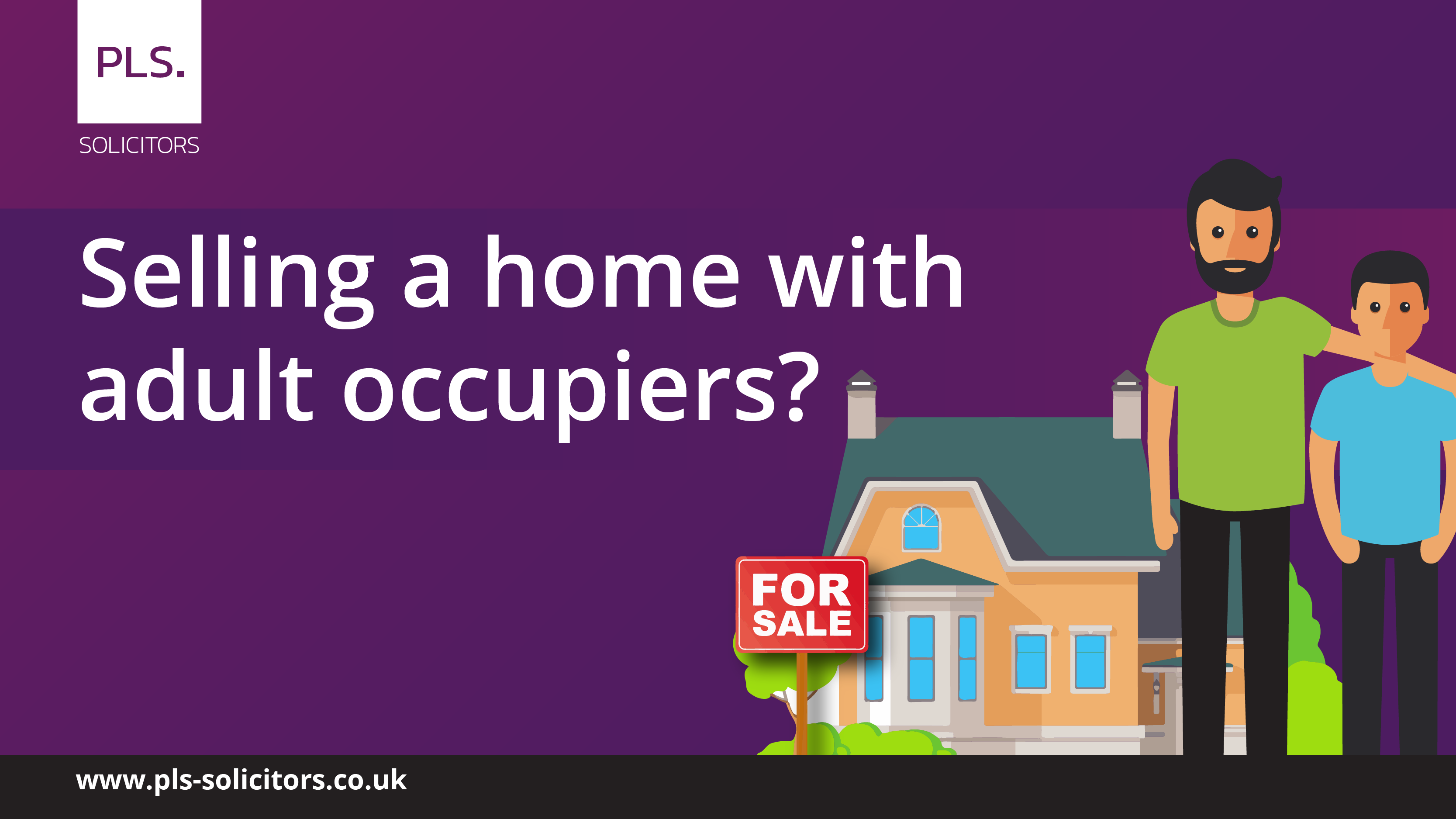 Selling a Property with Adult Occupiers. What You Need to Know